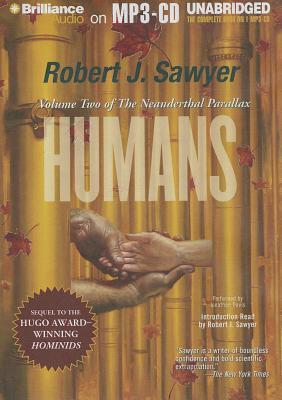 Humans: Volume Two of The Neanderthal Parallax by Robert J. Sawyer | Goodreads