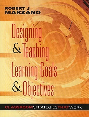 Designing and Teaching Learning Goals and Objectives: Classroom ...