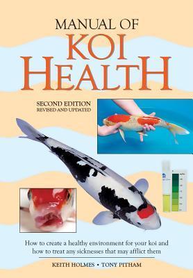 Manual of Koi Health: How to Create a Healthy Environment for Your Koi ...
