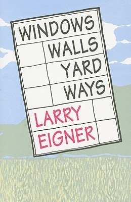 Windows/Walls/Yard/Ways by Larry Eigner | Goodreads
