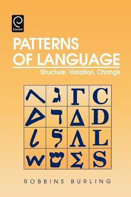 Patterns of Language: Structure, Variation, Change by Robbins Burling ...