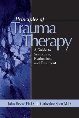 Principles of Trauma Therapy: A Guide to Symptoms, Evaluation, and ...