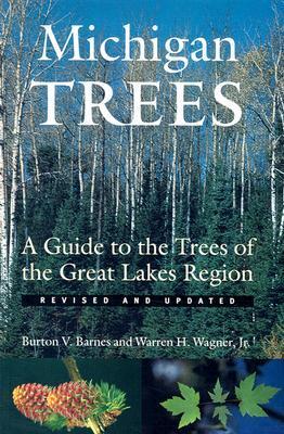 Michigan Trees: A Guide to the Trees of the Great Lakes Region by ...