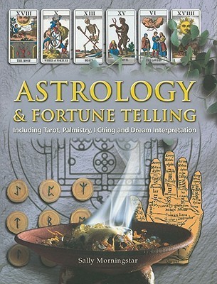 Astrology & Fortune Telling: Including Tarot, Palmistry, I Ching and ...