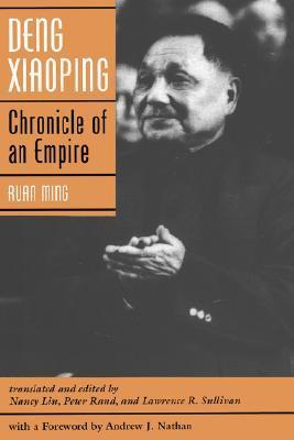 Deng Xiaoping: Chronicle Of An Empire by Ruan Ming | Goodreads