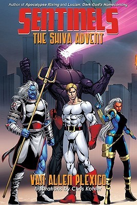 Sentinels: The Shiva Advent by Van Allen Plexico | Goodreads