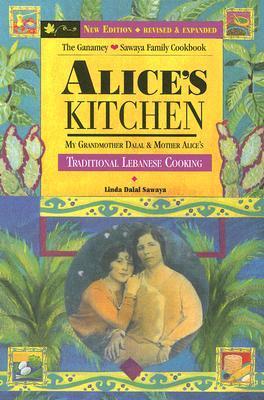 Alice's Kitchen: My Grandmother Dalal & Mother Alice's Traditional ...