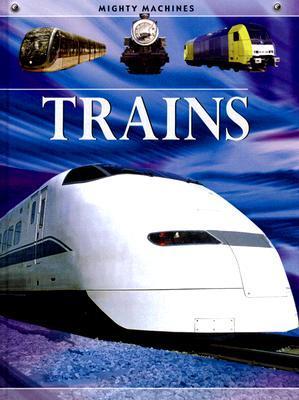 Trains (Mighty Machines) by Chris Oxlade | Goodreads