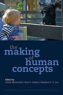 The Making of Human Concepts by Denis Mareschal | Goodreads
