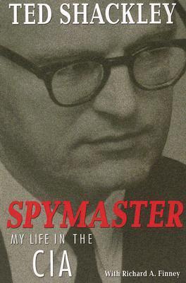 Spymaster: My Life in the CIA by Theodore G. Shackley | Goodreads