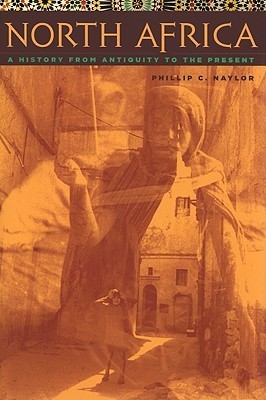 North Africa: A History from Antiquity to the Present by Phillip C ...