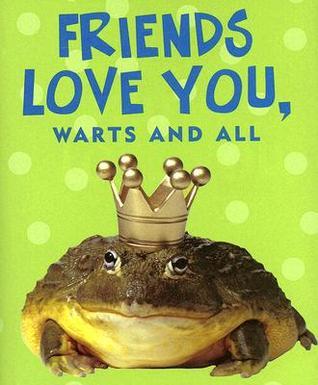 Friends Love You, Warts And All (Mini Book) by Ruth Cullen | Goodreads