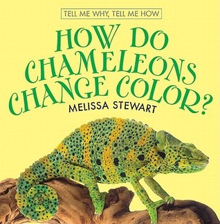 How Do Chameleons Change Color? by Melissa Stewart | Goodreads