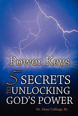 Power Keys: 5 Keys to Unlocking God's Power by Dean Collings Sr ...