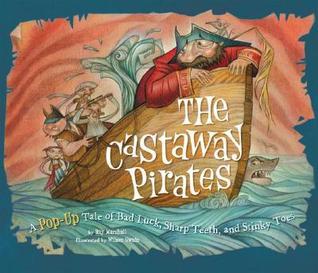 The Castaway Pirates: A Pop-Up Tale of Bad Luck, Sharp Teeth, and ...