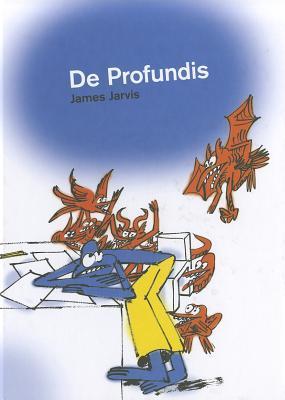 James Jarvis: De Profundis by James Jarvis | Goodreads