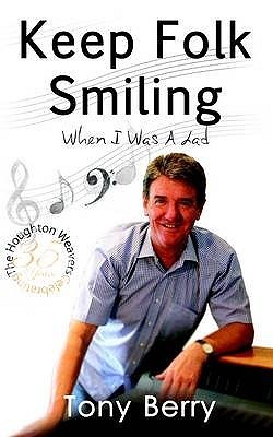 Keep Folk Smiling: When I Was a Lad by Tony Berry | Goodreads