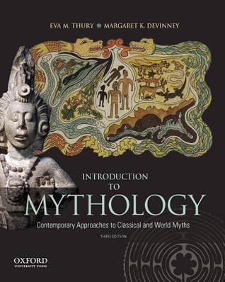Introduction to Mythology: Contemporary Approaches to Classical and ...