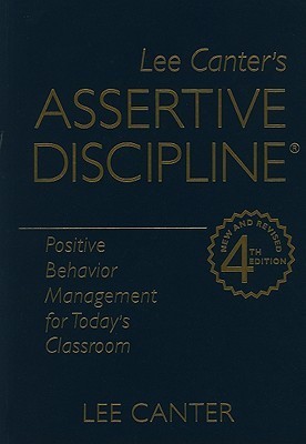 Assertive Discipline: Positive Behavior Management for Today's ...