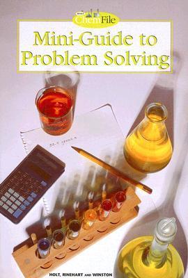 Holt Chemistry File: Mini-Guide to Problem Solving by Holt, Rinehart ...
