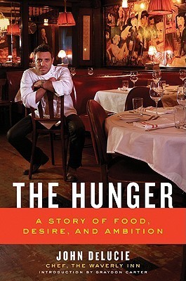 The Hunger: A Story of Food, Desire, and Ambition by John Delucie ...