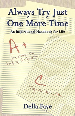 Always Try Just One More Time by Della Faye | Goodreads