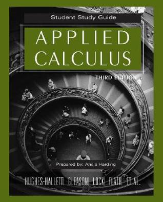 Applied Calculus, Student Study Guide by Deborah Hughes-Hallett | Goodreads
