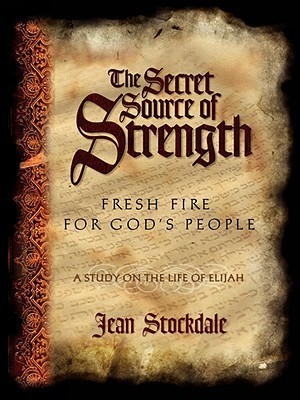 The Secret Source of Strength: A Companion Study Guide to Living in His ...