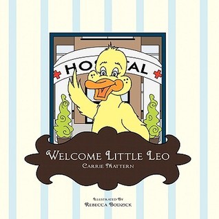 Welcome Little Leo by Carrie Mattern | Goodreads