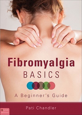 Fibromyalgia Basics by Pati Chandler | Goodreads