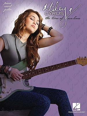 Miley Cyrus - The Time of Our Lives Piano, Vocal and Guitar Chords by ...