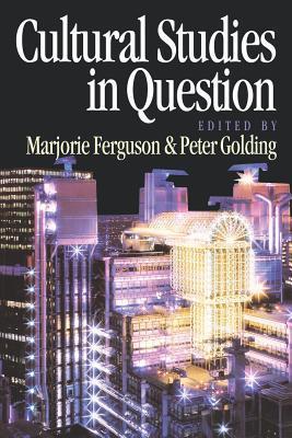 Cultural Studies in Question by Marjorie Ferguson | Goodreads