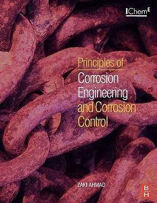 Principles of Corrosion Engineering and Corrosion Control by Zaki Ahmad ...