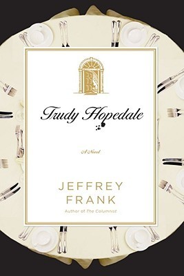 Trudy Hopedale by Jeffrey Frank | Goodreads