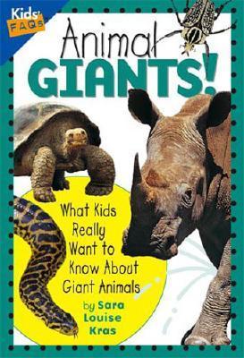 Animal Giants: What Kids Really Want to Know about Giant Animals by ...