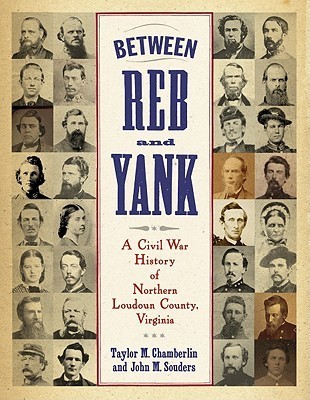 Between Reb and Yank: A Civil War History of Northern Loudoun County ...