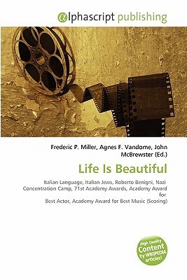 Life Is Beautiful by Frederic P. Miller | Goodreads