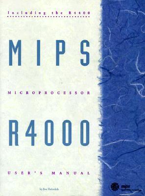 Mips R4000 User's Manual by Joseph Heinrich | Goodreads