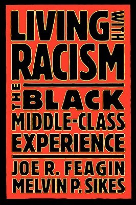 Living with Racism: The Black Middle-Class Experience by Joe R. Feagin ...