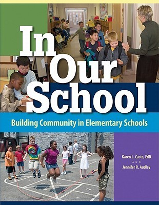 In Our School: Building Community in Elementary Schools by Karen L ...