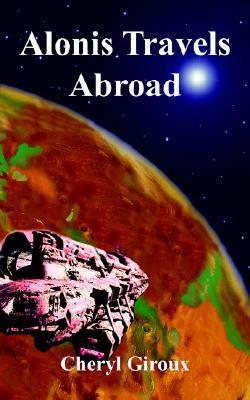 Alonis Travels Abroad by Cheryl Giroux | Goodreads