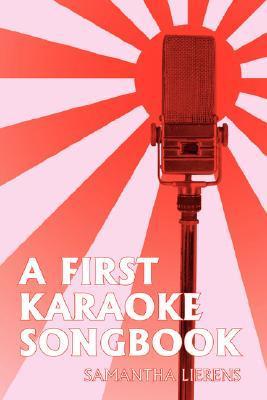 A First Karaoke Songbook by Samantha Lierens | Goodreads