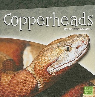 Copperheads (First Facts: Snakes) by Joanne Mattern | Goodreads