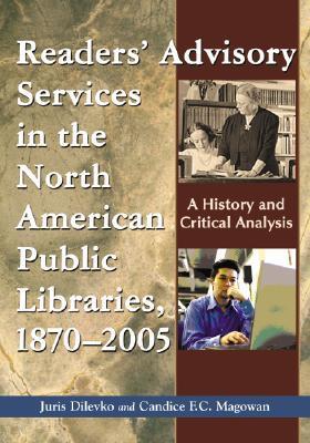 Readers' Advisory Service in North American Public Libraries, 1870-2005 ...