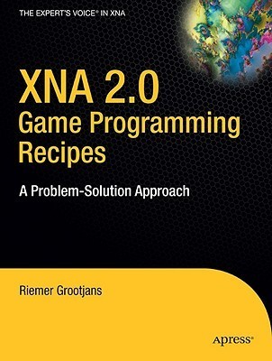 XNA 2.0 Game Programming Recipes: A Problem-Solution Approach by Riemer ...