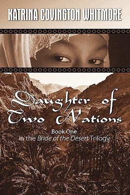 Daughter of Two Nations Book 1 in the Bride of the Desert Trilogy by ...