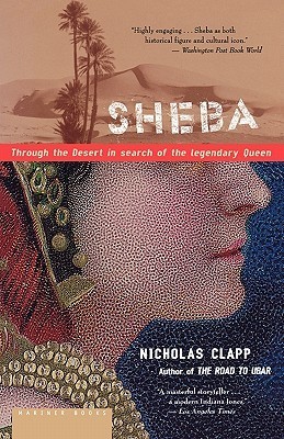 Sheba: Through the Desert in Search of the Legendary Queen by Nicholas ...