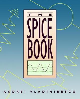 The SPICE Book by Andrei Vladimirescu | Goodreads