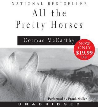 All The Pretty Horses by Cormac McCarthy | Goodreads