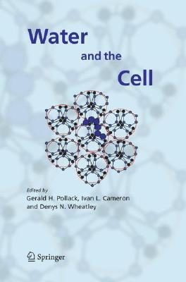 Water and the Cell by Gerald H. Pollack | Goodreads